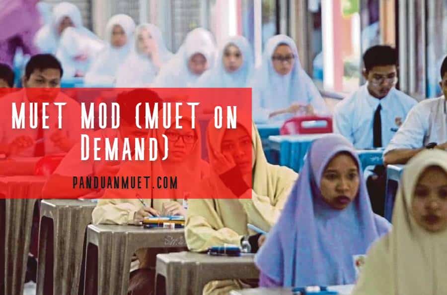 MUET MOD (MUET on Demand): Apa Perlu Korang Tahu..
